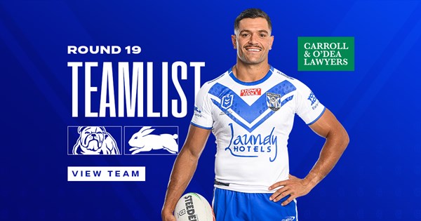 Round 19 Team News: Sexton to Start, RFM to play his 100th | Bulldogs