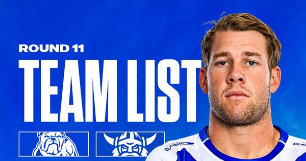 Magic Round Team News: Bulldogs ready for Raiders | Bulldogs