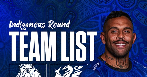 Indigenous Round Team News: Bulldogs v Dragons | Bulldogs