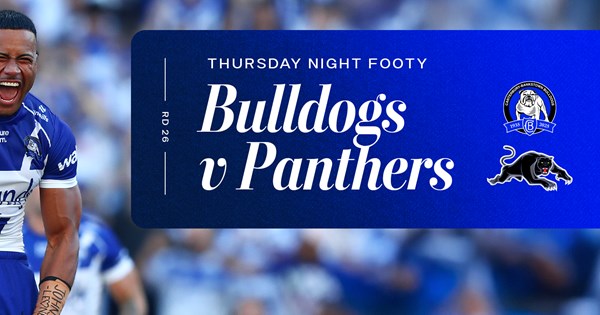 Gameday Guide: NRL Round 26 | Bulldogs