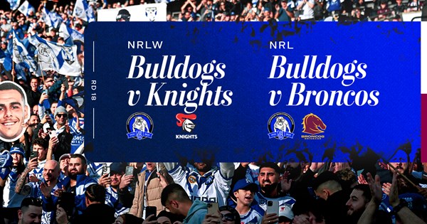 Gameday Guide: NRL Round 18, NRLW Round 1 | Bulldogs
