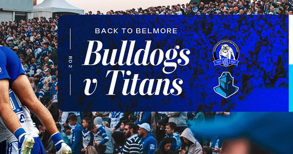 Gameday Guide: NRL Round 2 at Belmore Sports Ground | Bulldogs